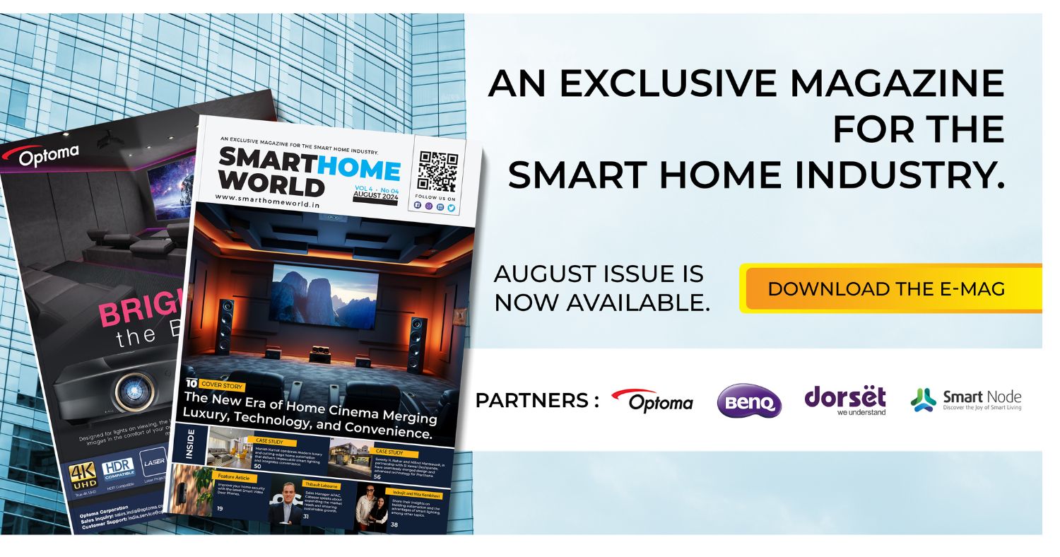 Smart Home World Magazine -August 2024 - Smart Home World Magazine